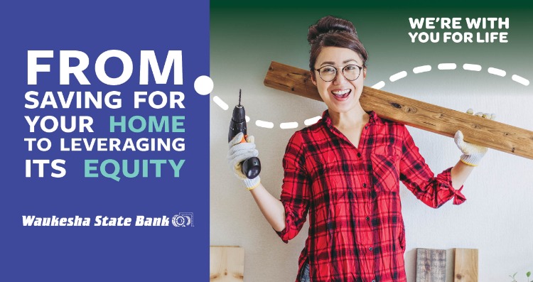 Home Equity Line of Credit Promotion | Waukesha State Bank